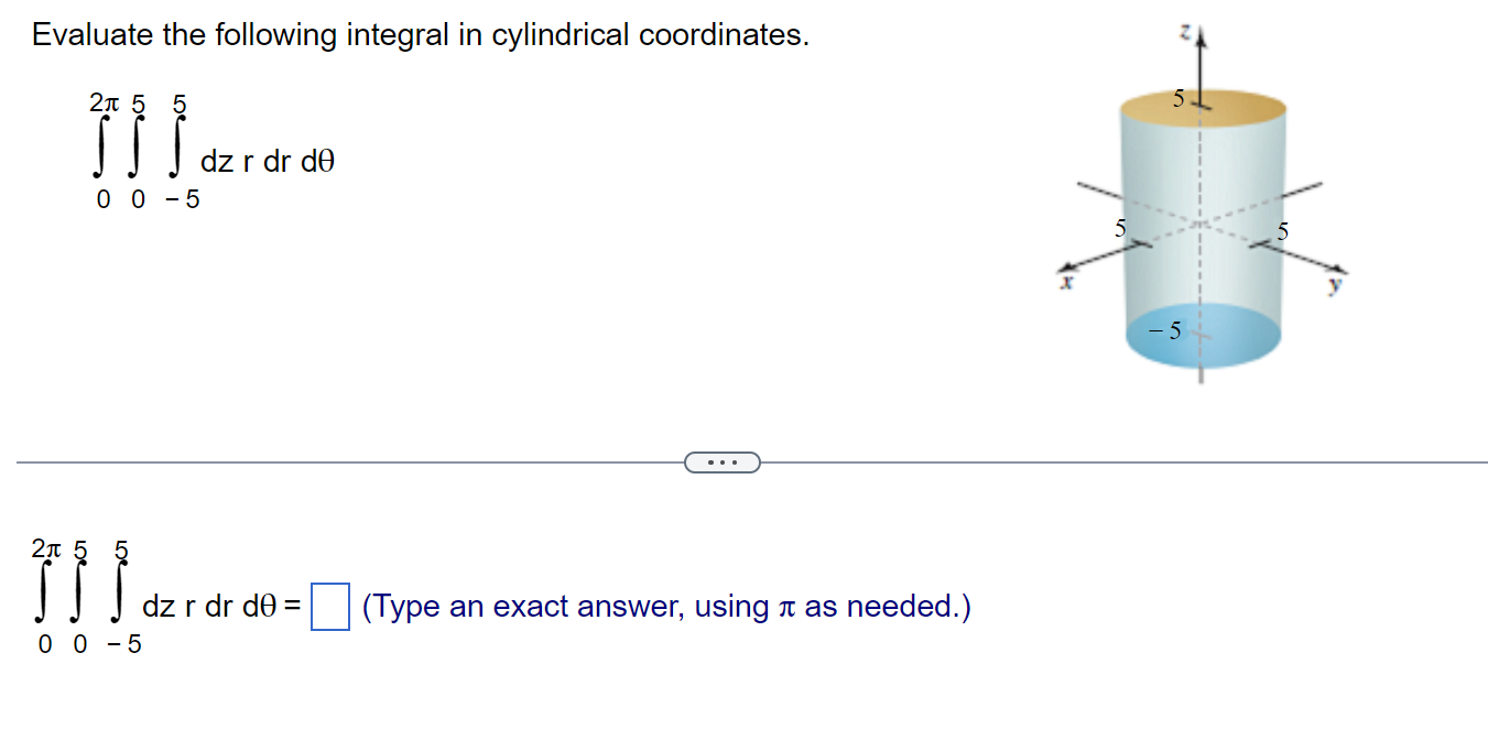 Solved Evaluate the following integral in cylindrical | Chegg.com