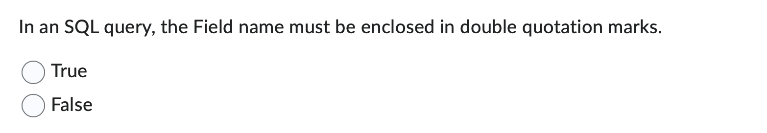 Solved In an SQL query, the Field name must be enclosed in | Chegg.com