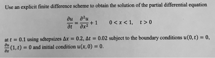 Solved Use an explicit finite difference scheme to obtain | Chegg.com