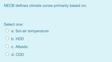 Solved NECB defines climate zones primarily based on: Select | Chegg.com