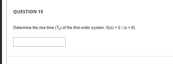 Solved Determine the rise time (Tr) of the first-order | Chegg.com