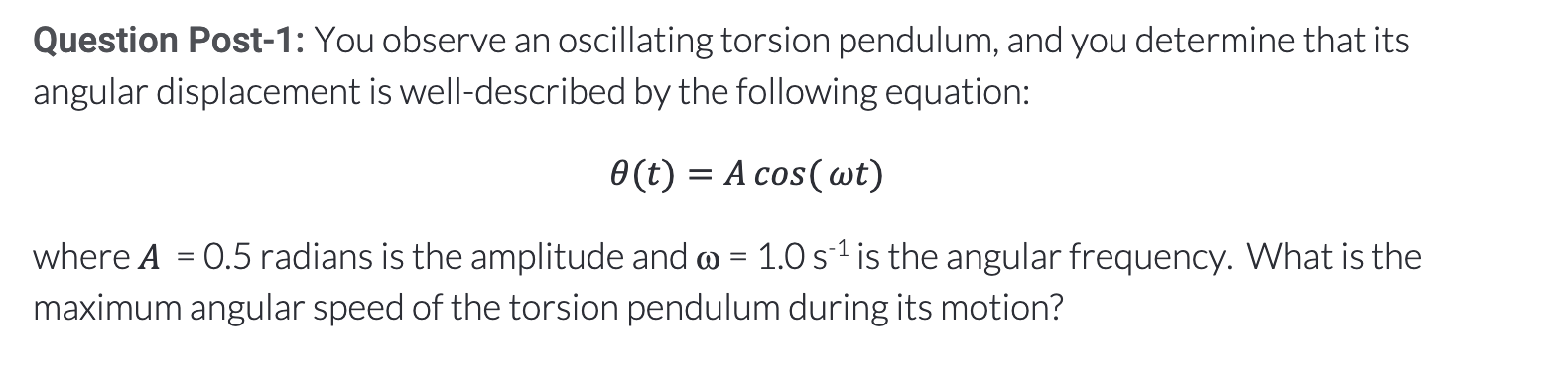 Solved Question Post-1: You observe an oscillating torsion | Chegg.com