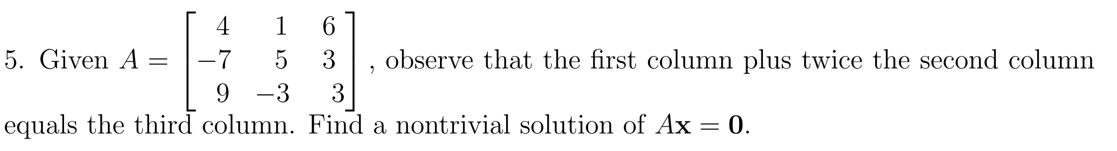 Solved = 4 1 6 5. Given A -7 5 3 observe that the first | Chegg.com