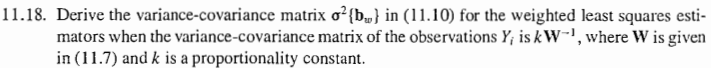 Solved 18. Derive the variance-covariance matrix σ2{bw} in | Chegg.com