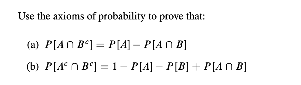 Solved Use the axioms of probability to prove that: (a) P[AN | Chegg.com
