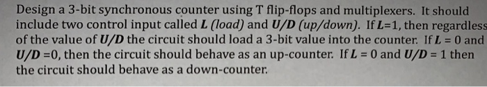 Solved Design a 3-bit synchronous counter using T flip-flops | Chegg.com