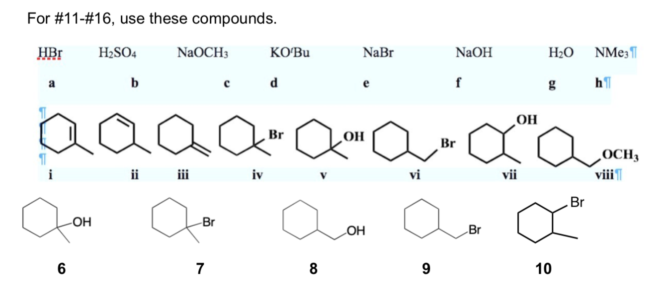 Solved For #11-#16, use these compounds. HBr H2SO4 NaOCH | Chegg.com
