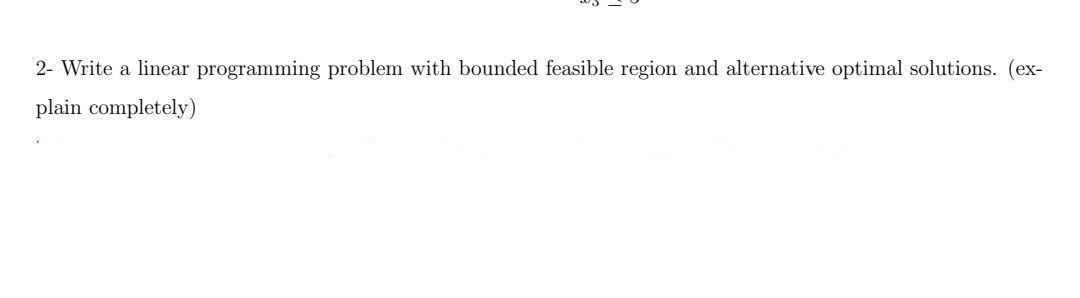 Solved 2- Write a linear programming problem with bounded | Chegg.com