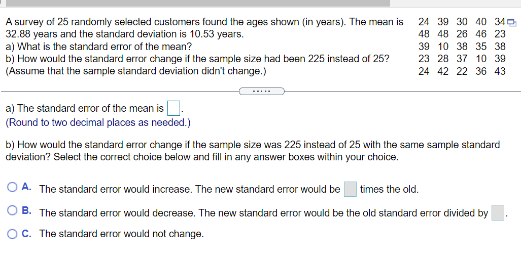 Solved A survey of 25 randomly selected customers found the | Chegg.com