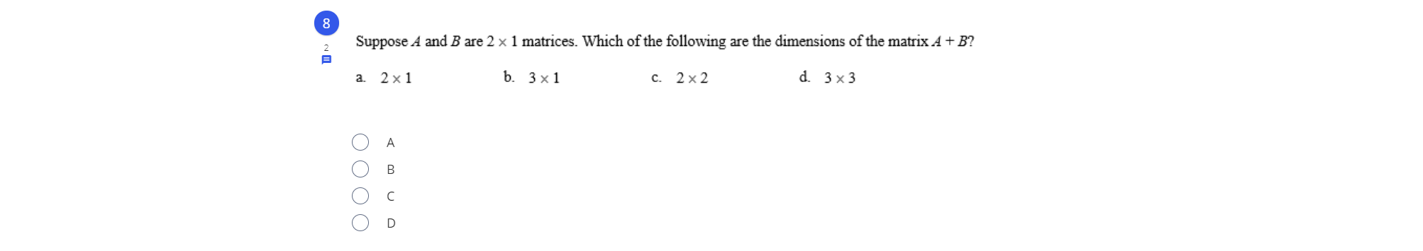 Solved 8 Suppose A and B are 2 x 1 matrices. Which of the | Chegg.com