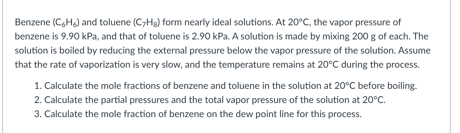Solved Benzene (C6H6) ﻿and toluene (C7H8) ﻿form nearly ideal | Chegg.com