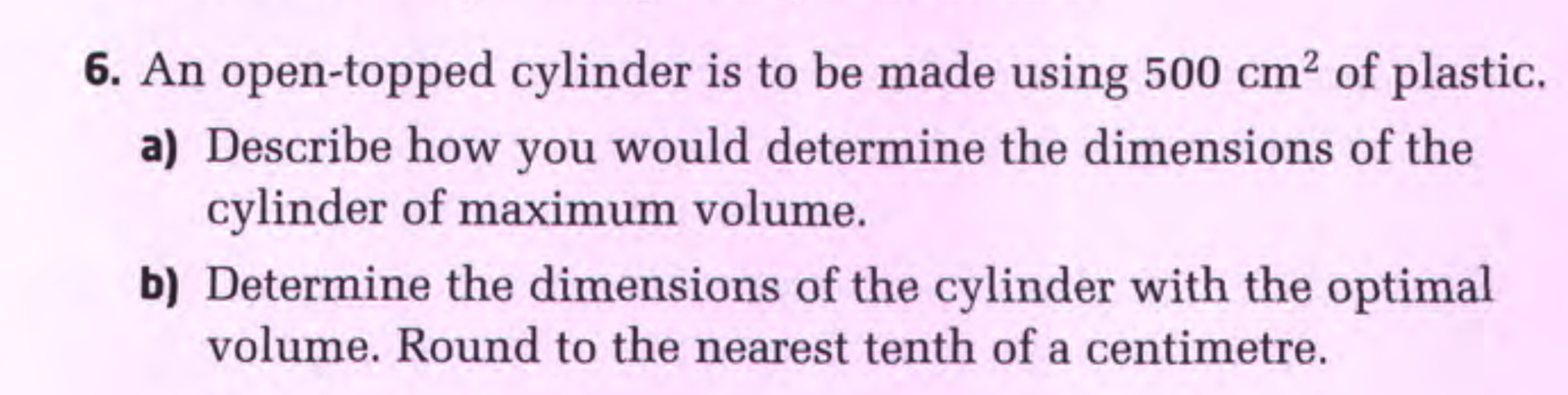 Solved 6. An open-topped cylinder is to be made using 500 | Chegg.com