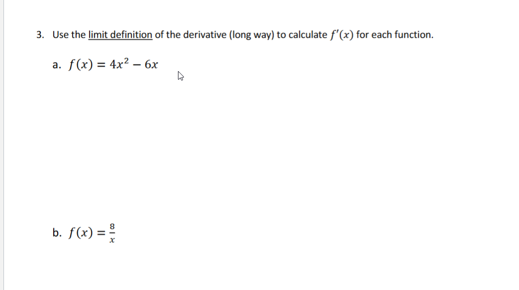 Solved 3. Use the limit definition of the derivative (long | Chegg.com
