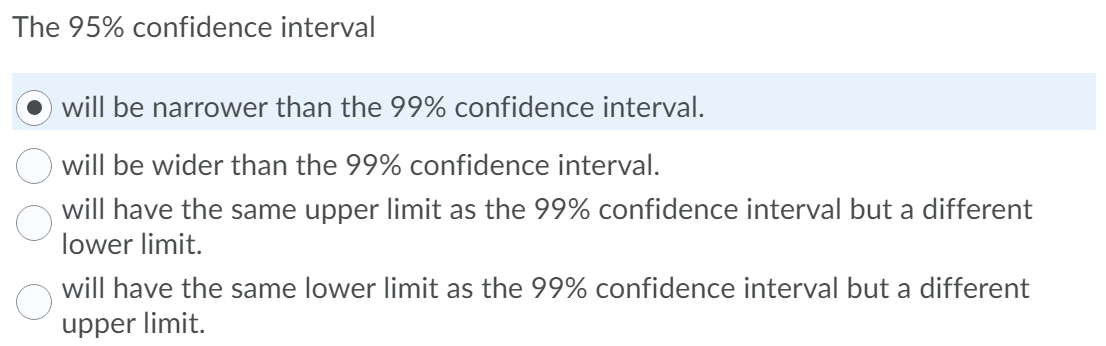 Solved The 95% confidence interval will be narrower than the | Chegg.com