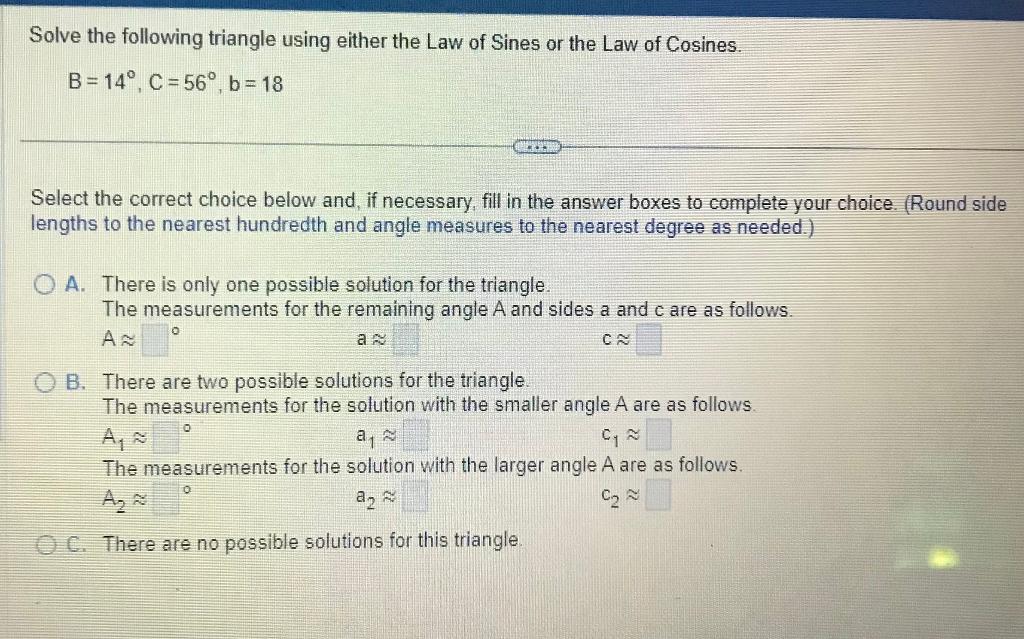 Solved Solve the triangle using either the Law of Sines or | Chegg.com