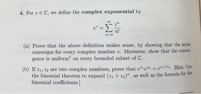 Solved 4. For z e C, we define the complex exponential by | Chegg.com
