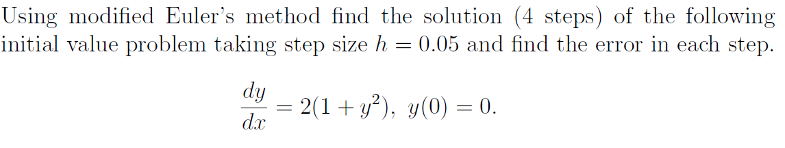 Solved Using modified Euler's method find the solution (4 | Chegg.com
