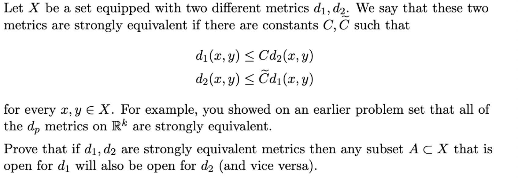 Solved Let X be a set equipped with two different metrics | Chegg.com
