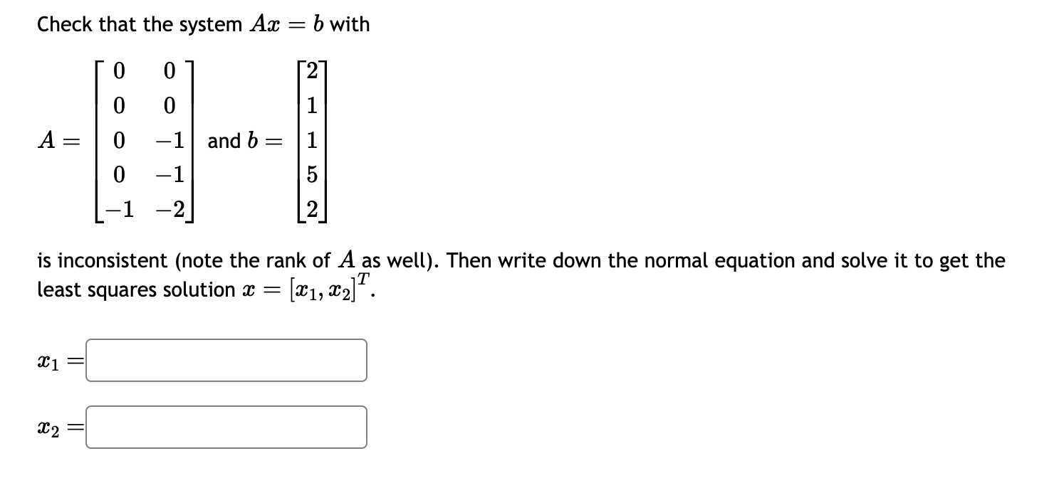 Solved Check that the system Ax=b with A=⎣⎡0000−100−1−1−2⎦⎤ | Chegg.com