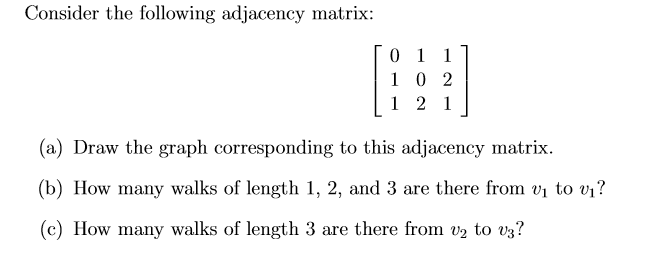 Solved Consider the following adjacency matrix: 0 1 1 1 0 2 | Chegg.com