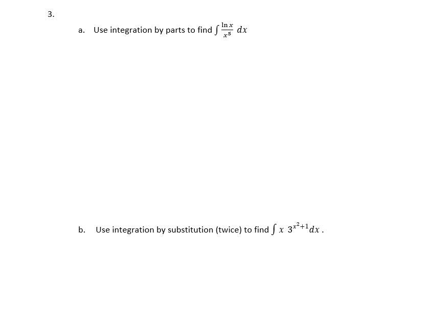 Solved 3. Inx a. Use integration by parts to finds dx b. Use | Chegg.com
