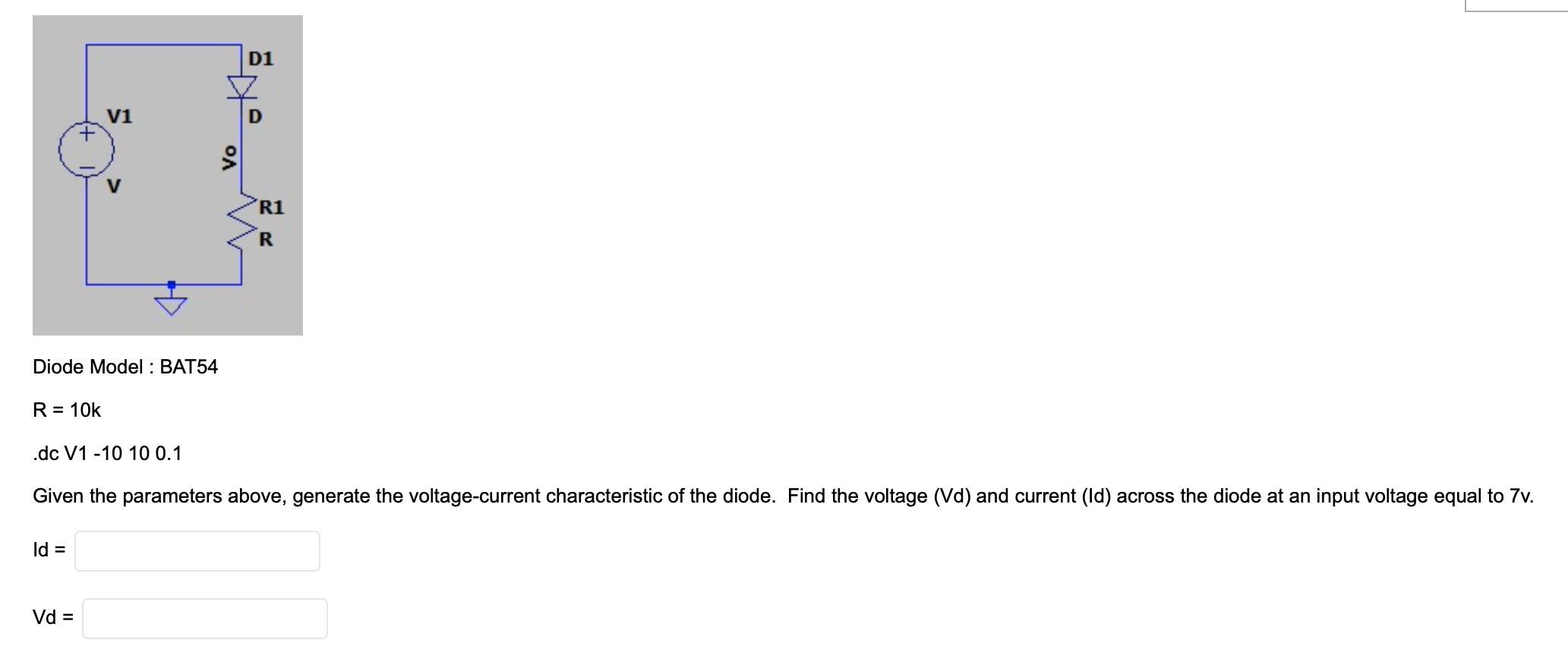 Solved D1 Vi Vo R1 R Diode Model : BAT54 R = 10k .dc V1 -10 | Chegg.com