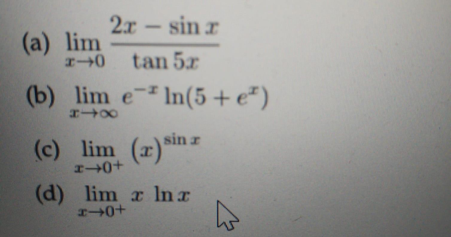 Solved 2.r – sin I (a) lim tan 5.2 (b) lim e-*In(5 + e") | Chegg.com