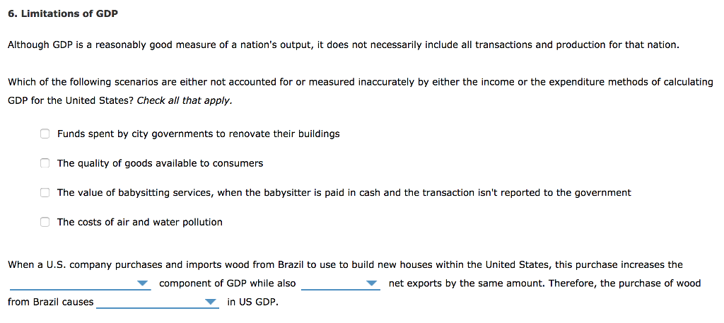 Solved 6. Limitations of GDP Although GDP is a reasonably | Chegg.com
