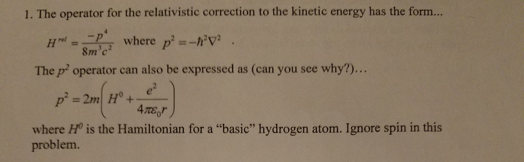 Solved 1. The operator for the relativistic correction to | Chegg.com