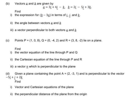 Solved (b) Vectors a and b are given by a = 31+ 4; - k, b = | Chegg.com