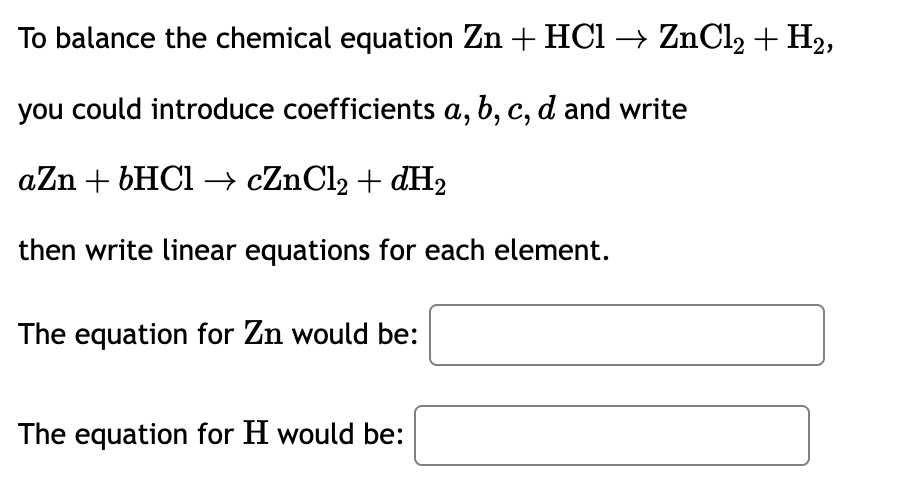 Solved To balance the chemical equation Zn+HCl→ZnCl2+H2, you | Chegg.com