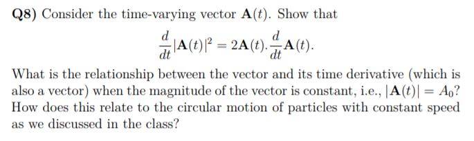 Solved Consider the time-varying vector A(t). Show that d | Chegg.com