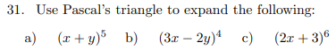 Solved 31. Use Pascal's triangle to expand the following: a) | Chegg.com