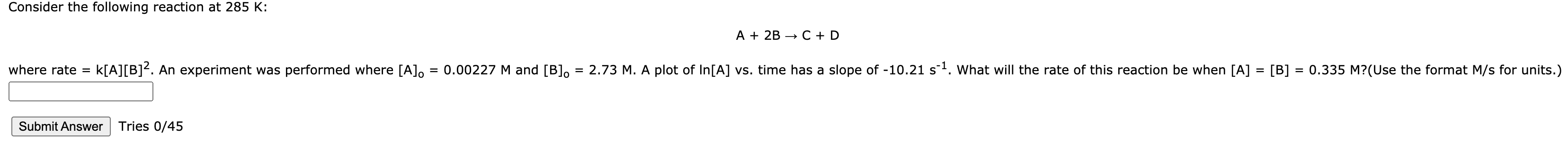 Solved Consider the following reaction at 285 K: A + 2B + C | Chegg.com