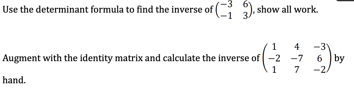 Solved Use the determinant formula to find the inverse of | Chegg.com