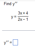 Solved Find y′′ y=2x−13x+4 y′′= | Chegg.com