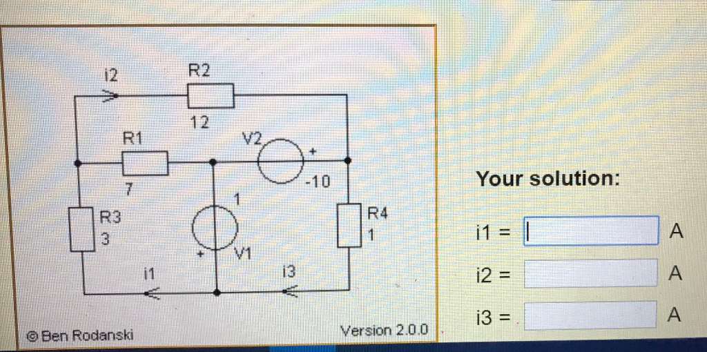 Solved 12 R2 12 R1 V2 -10 Your solution: V1 i1 i3 i2 i3 Ben | Chegg.com