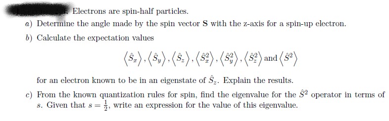 Solved Electrons are spin-half particles. a) Determine the | Chegg.com