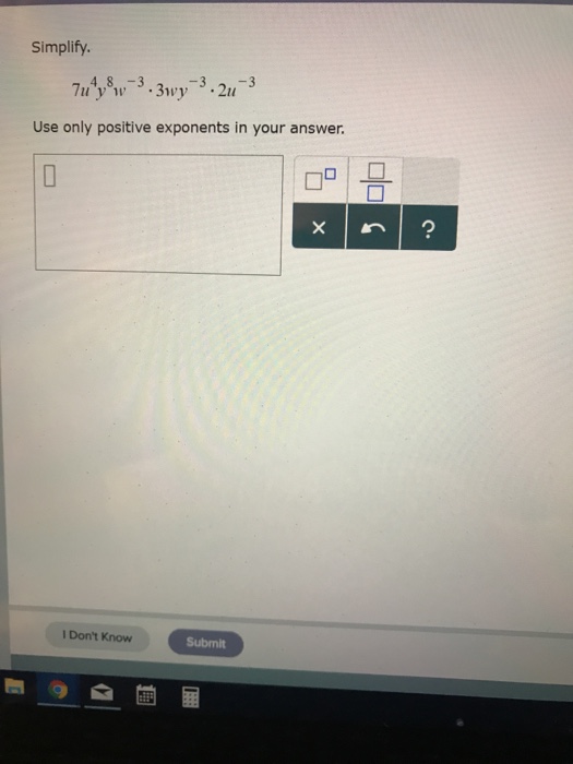 Solved Simplify Use only positive exponents in your answer. | Chegg.com