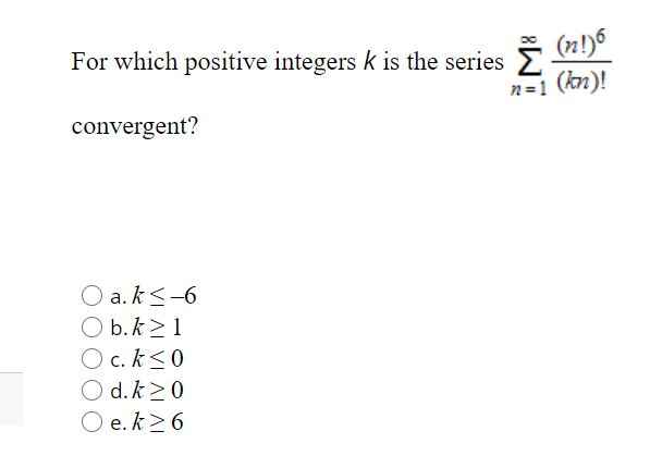 Solved For which positive integers k is the series § (n!) | Chegg.com