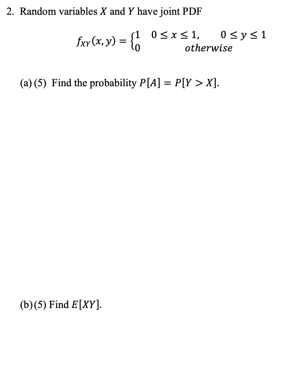 Solved 2. Random variables X and Y have joint PDF fxy(x,y) = | Chegg.com