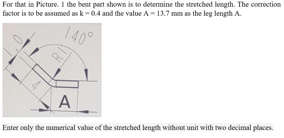 Solved For that in Picture. 1 the bent part shown is to | Chegg.com