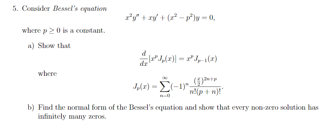 Solved 5. Consider Bessel's equation xạy" + xy' + (x2 – p?)y | Chegg.com