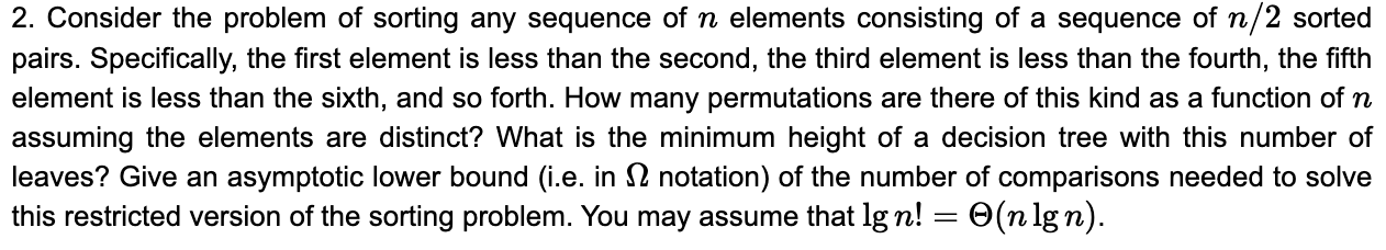 Solved 2. Consider the problem of sorting any sequence of n | Chegg.com