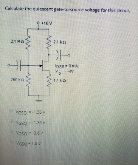Solved Calculate the quiescent gate-to-source voltage for | Chegg.com