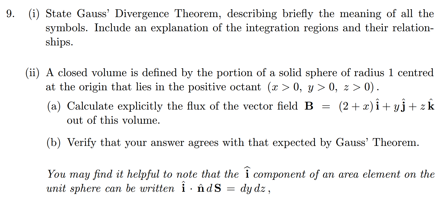 Solved (i) State Gauss' Divergence Theorem, describing | Chegg.com
