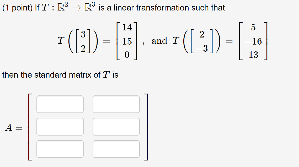 Solved If T:R2→R3T:R2→R3 is a linear transformation | Chegg.com