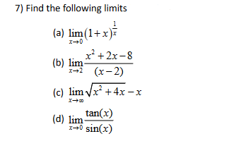 Solved 1 x=0 7) Find the following limits (a) lim(1+x) ) 1 | Chegg.com