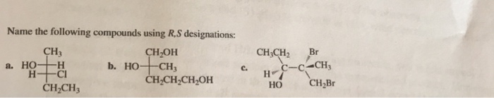 Solved Name the following compounds using R, S designations: | Chegg.com