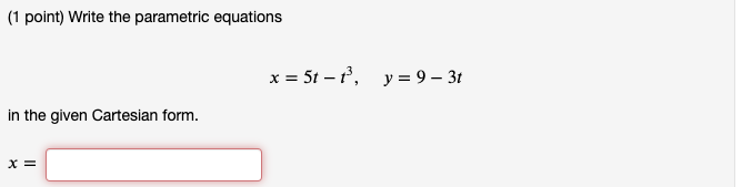 Solved (1 point) Write the parametric equations x = 5t-1, y | Chegg.com